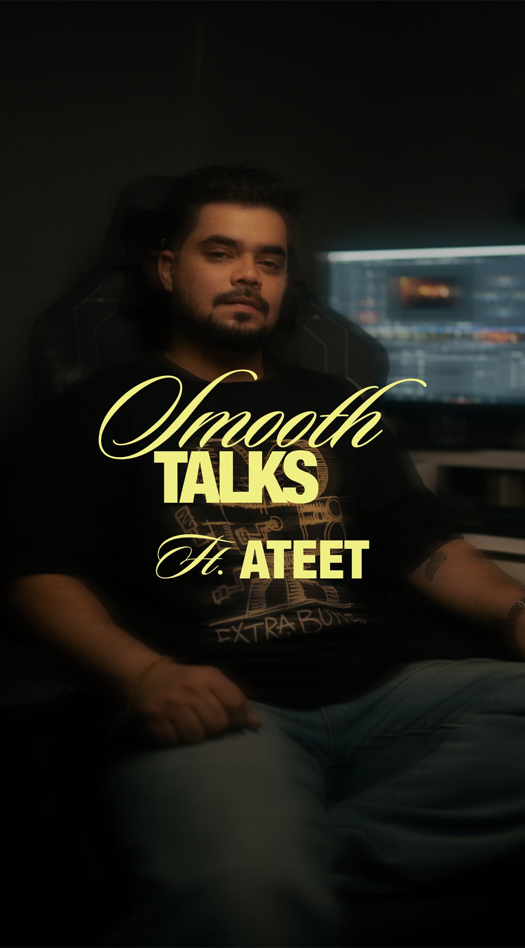 Extra Butter Smooth Talks: Featuring Ateet – Extra Butter India
